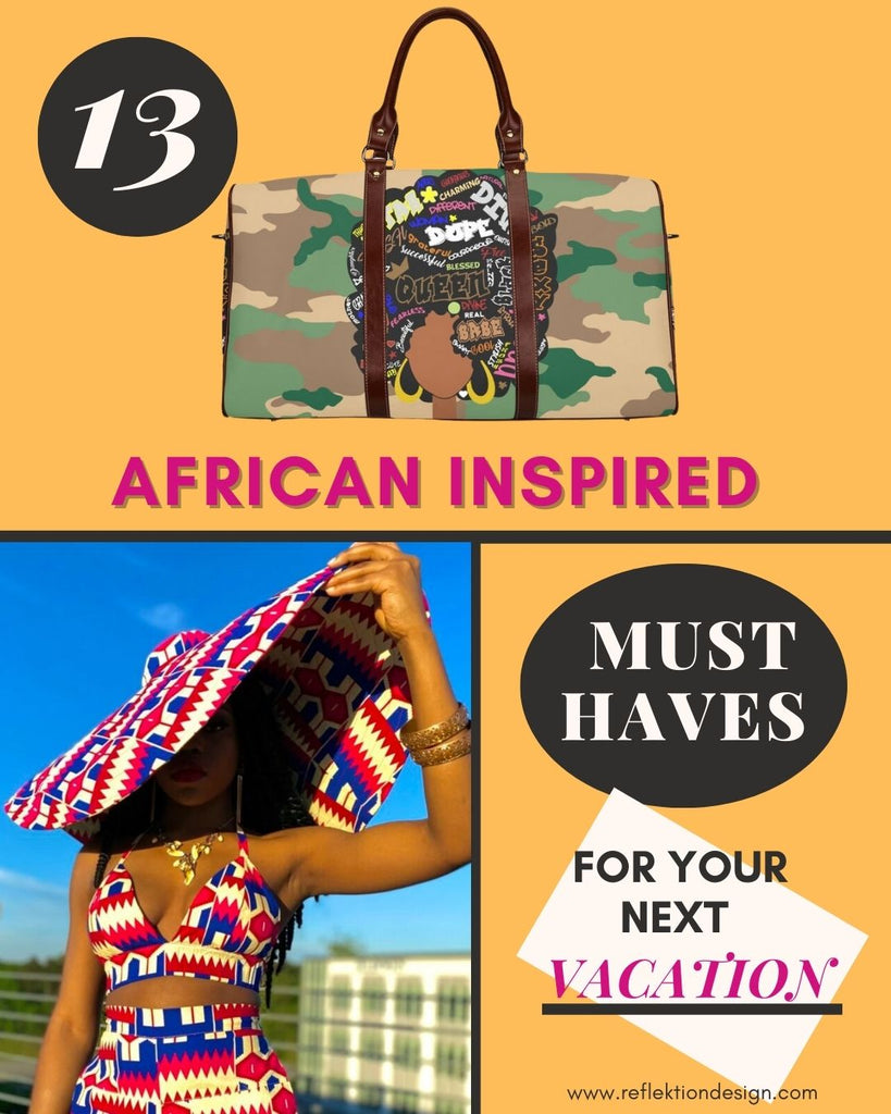 13 African Inspired Must Haves For Your Next Vacation – Reflektion Design