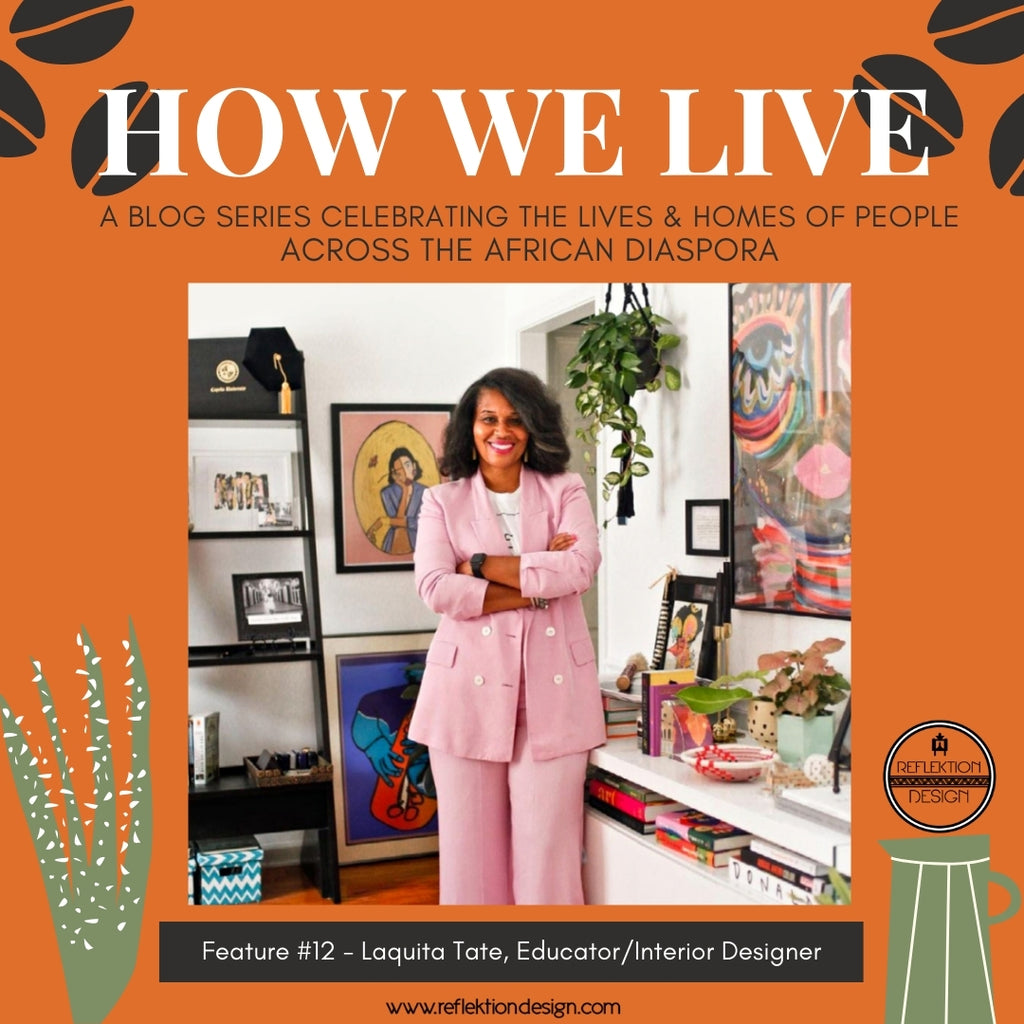 How We Live Home Tour With Laquita Tate – Reflektion Design