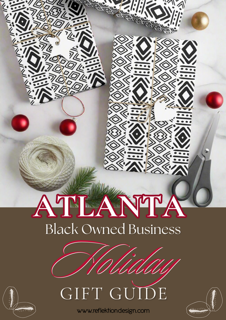 Atlanta Black Owned Business Holiday Gift Guide – Reflektion Design